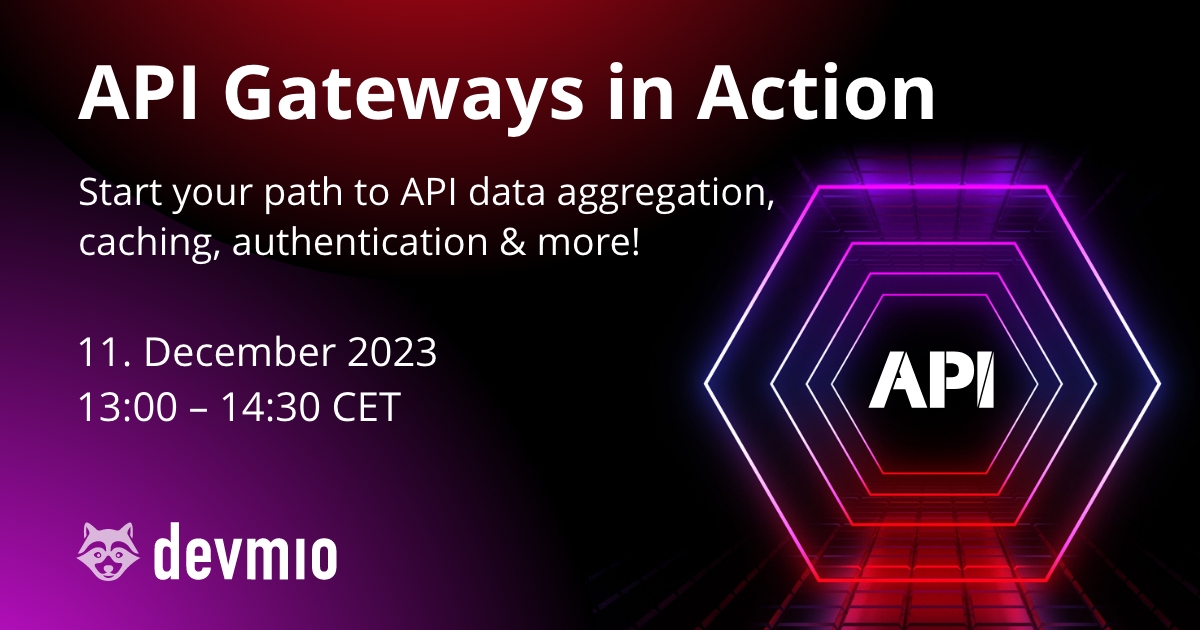 API Gateways in Action | Live On 11. December 2023