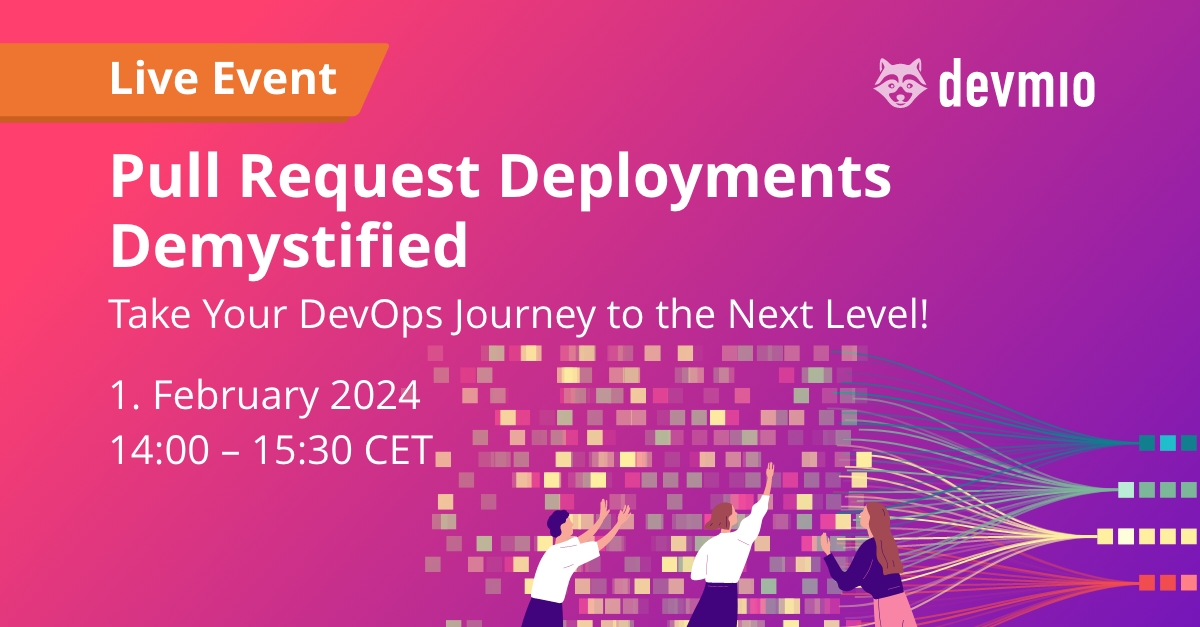 Pull Request Deployments Demystified | Live On 01. February