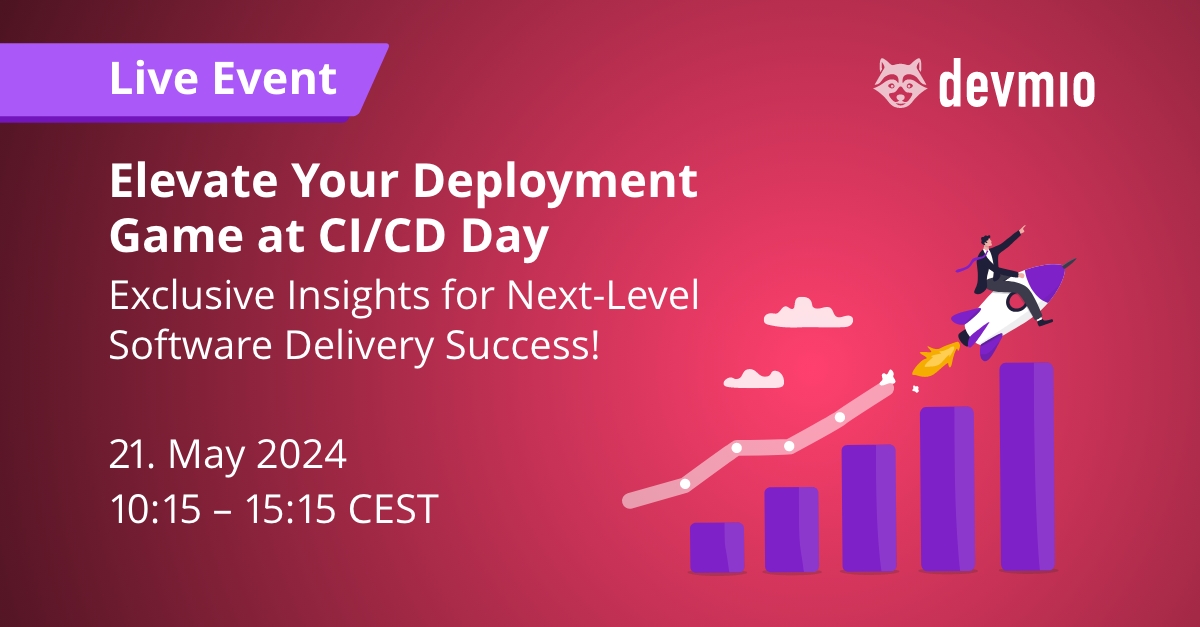 Elevate Your Deployment Game at CI/CD Day | Live on 21. May 2024