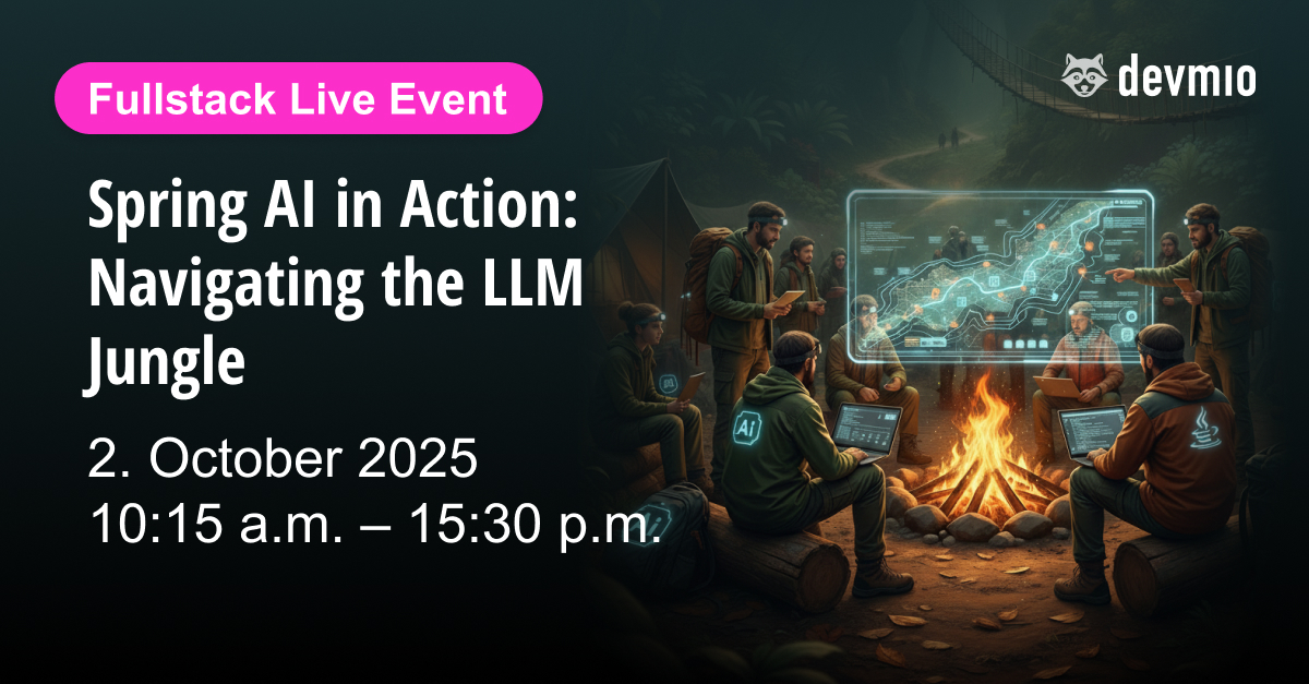 Spring AI in Action: Navigating the LLM Jungle | Live 02. October 2025